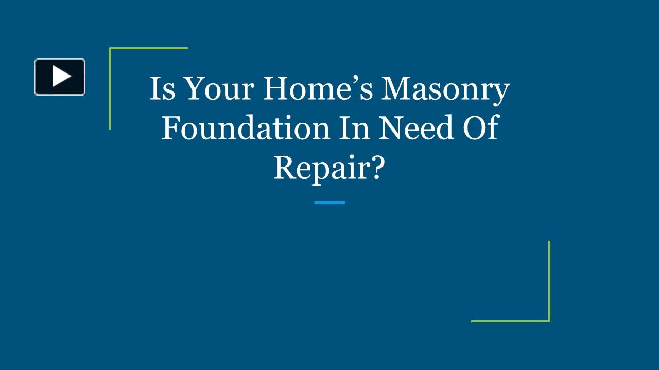 PPT – Is Your Home’s Masonry Foundation In Need Of Repair? PowerPoint ...