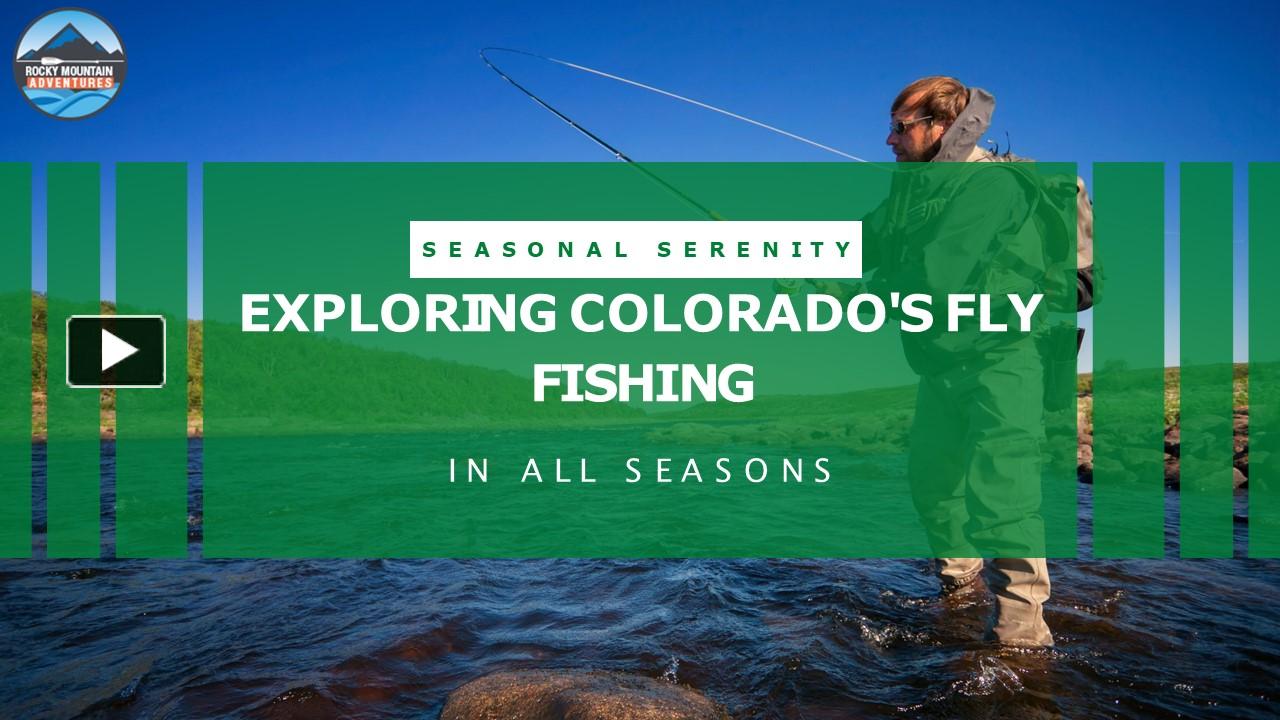 PPT – Seasonal Serenity: Exploring Colorado's Fly Fishing in All ...