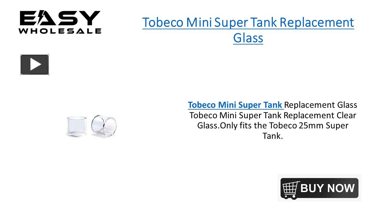 Tobeco Mini Super Tank Replacement Glass presentation | free to download