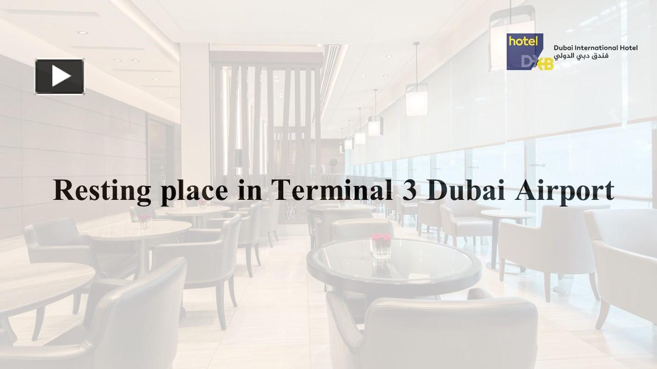 PPT – Resting place in Terminal 3 Dubai Airport PowerPoint presentation ...