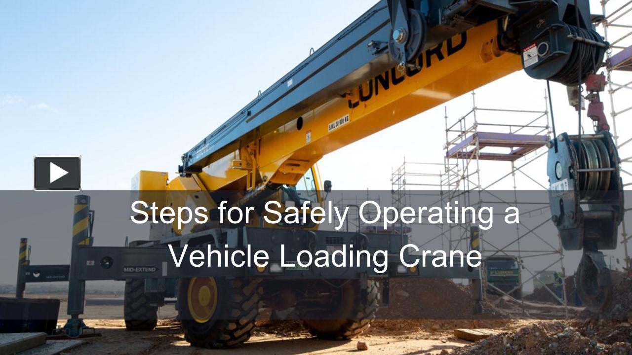 PPT – Steps for Safely Operating a Vehicle Loading Crane PowerPoint ...