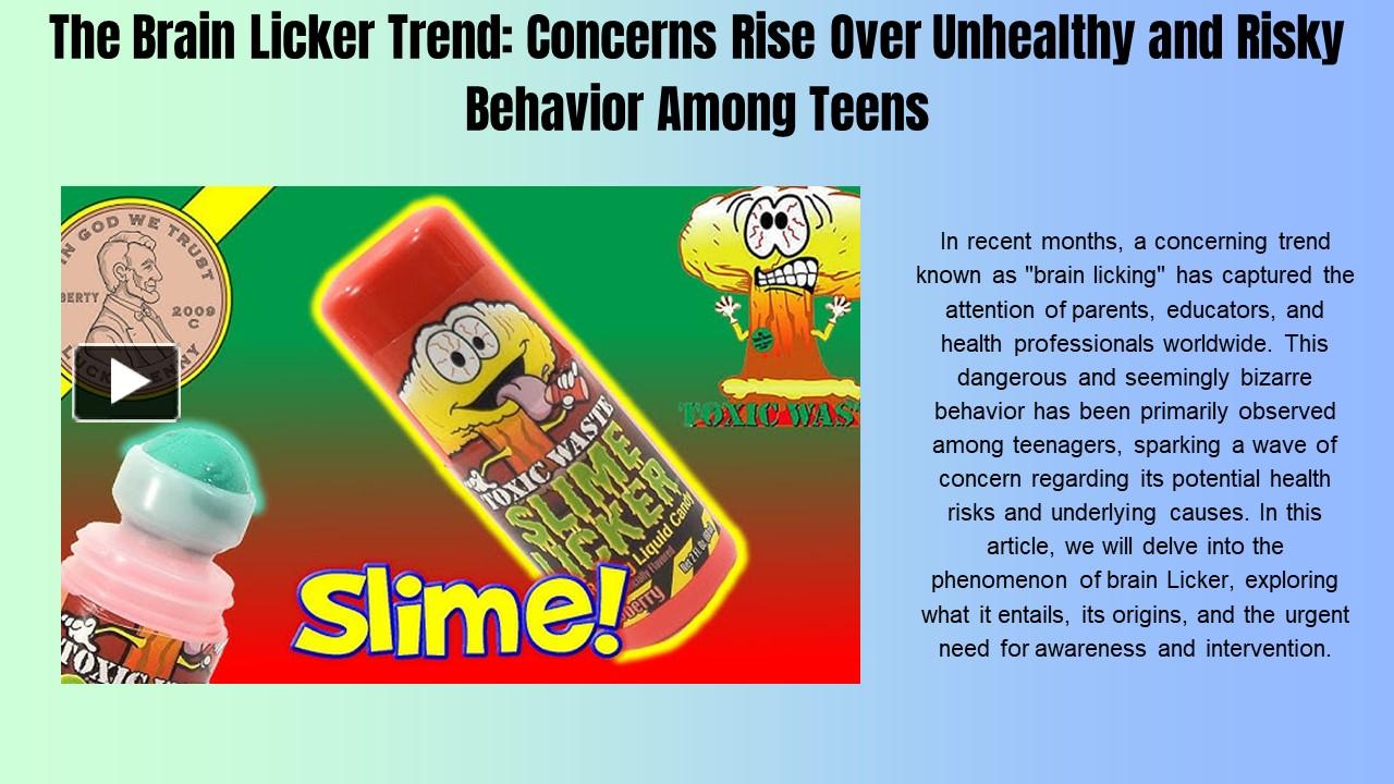 The Brain Licker Trend: Concerns Rise Over Unhealthy and Risky Behavior ...