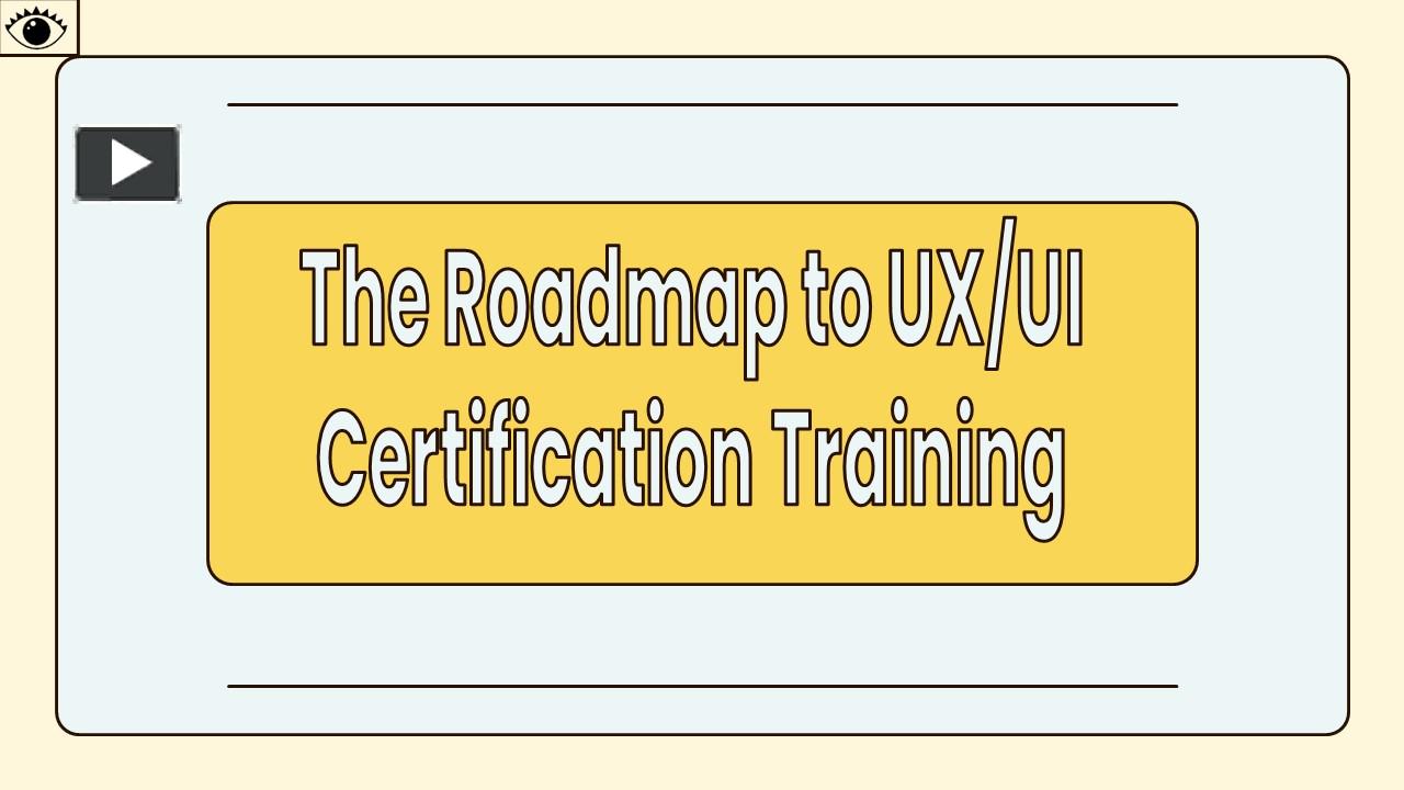 The Roadmap to UX/UI Certification Training presentation | free to download