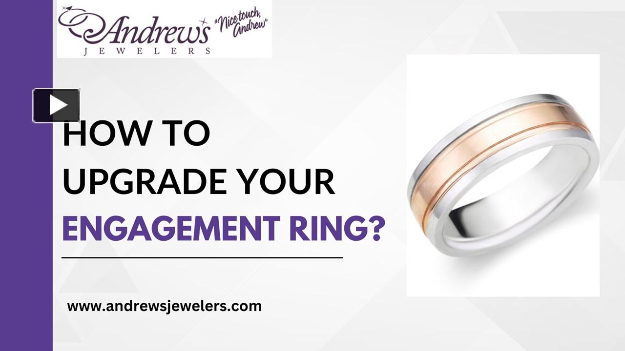 PPT – How to Upgrade Your Engagement Ring? PowerPoint presentation ...