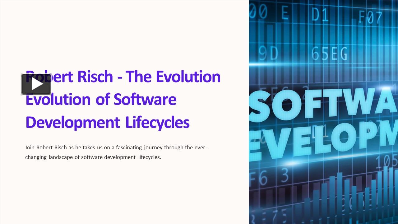 PPT – Robert Risch -The Evolution of Software Development Lifecycles ...