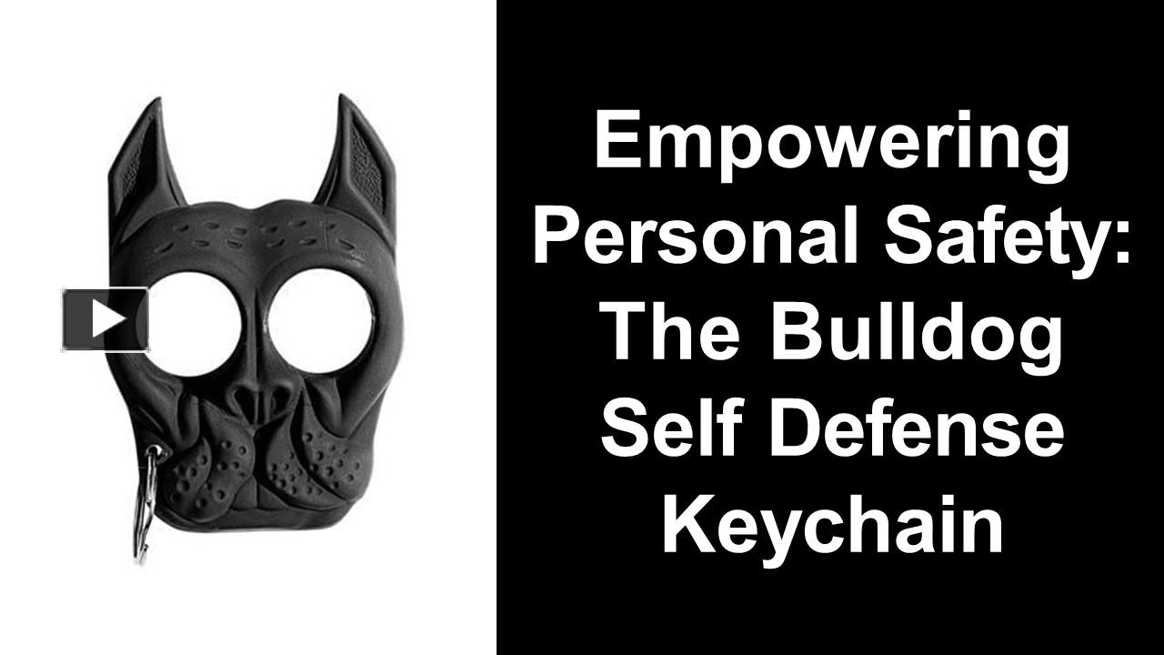 PPT – Empowering Personal Safety: The Bulldog Self Defense Keychain ...