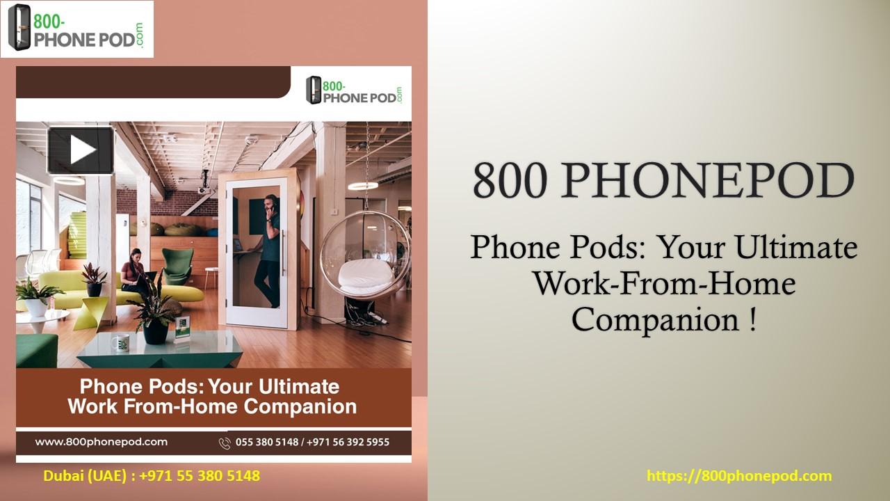 PPT – Phone Pods: Your Ultimate Work-From-Home Companion ! PowerPoint ...