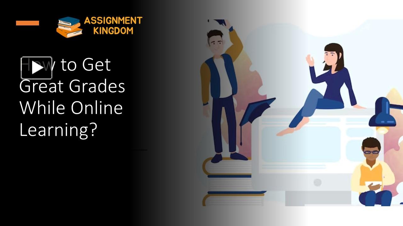 How to Get Great Grades While Online Learning? presentation | free to ...