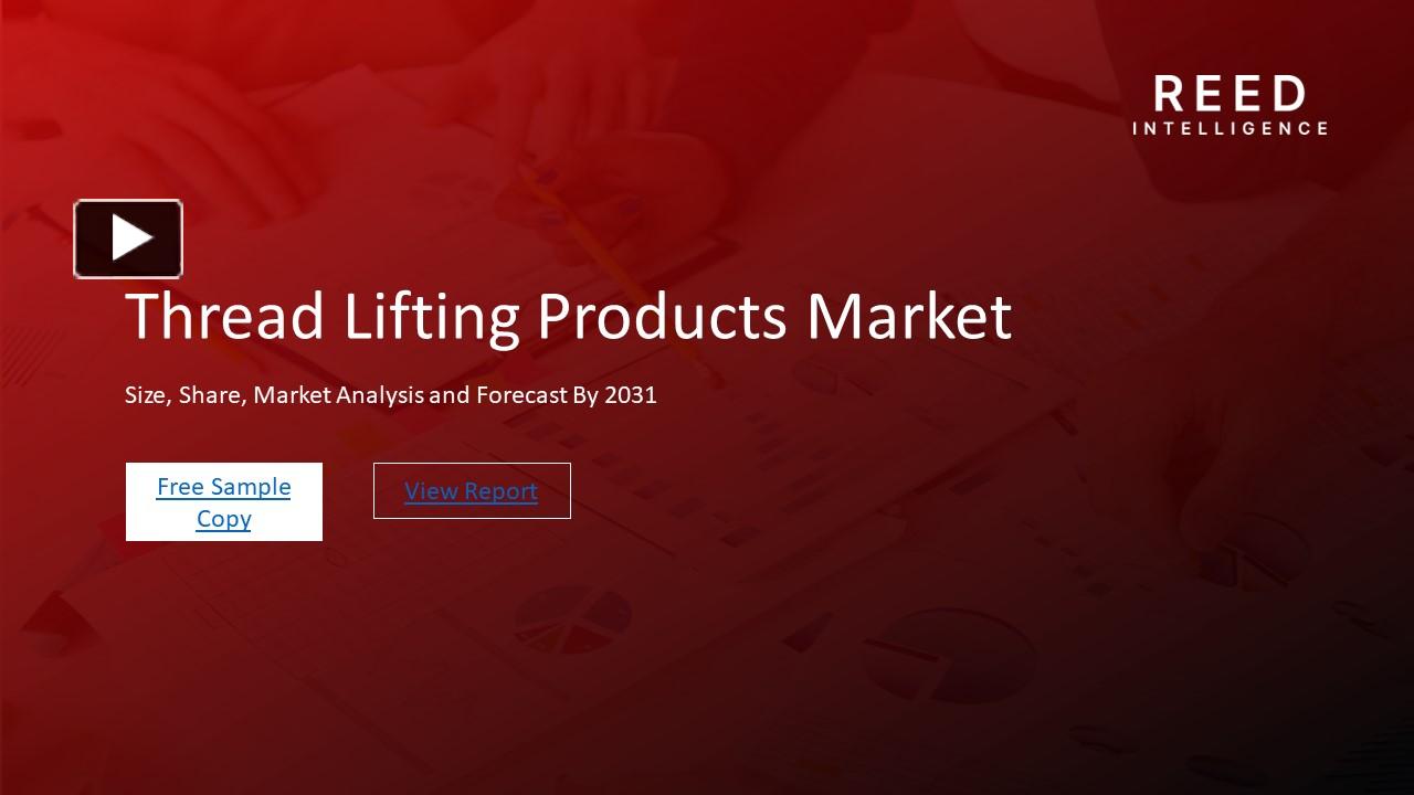 PPT – Thread Lifting Products Market Growth, Overview with Detailed ...