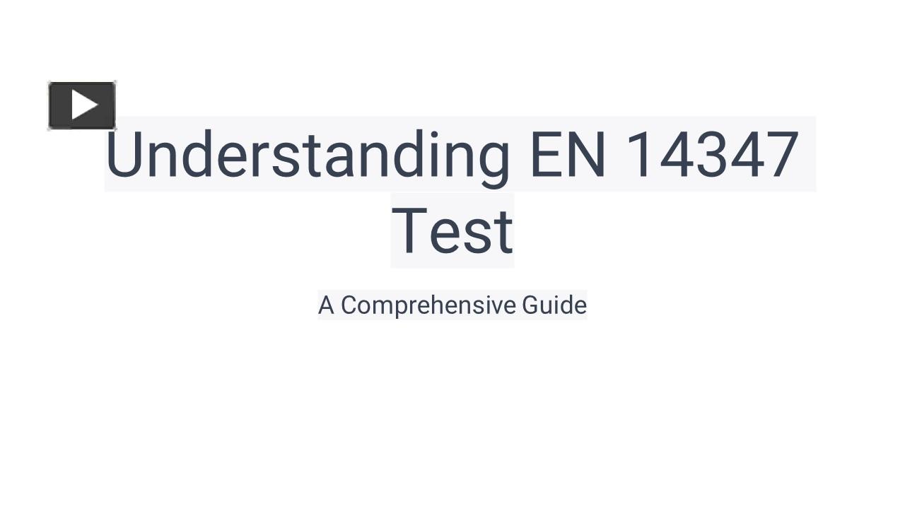 Understanding EN 14347 Test presentation | free to download