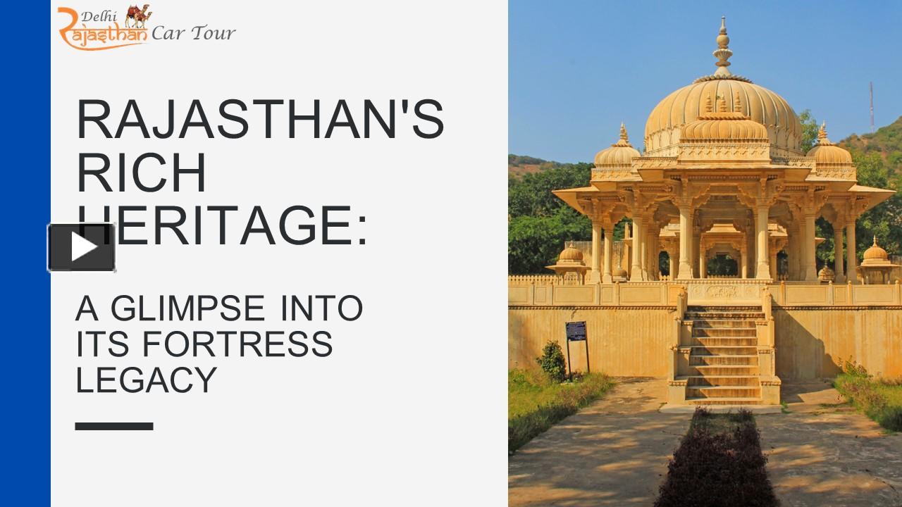 PPT – RAJASTHAN'S RICH HERITAGE: A GLIMPSE INTO ITS FORTRESS Legacy ...
