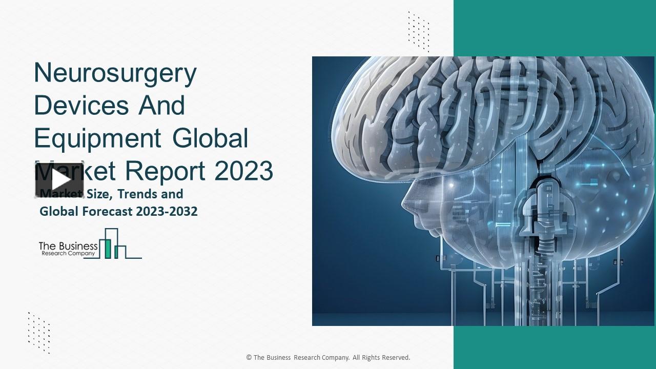 Neurosurgery Devices And Equipment Market Key Trends presentation ...