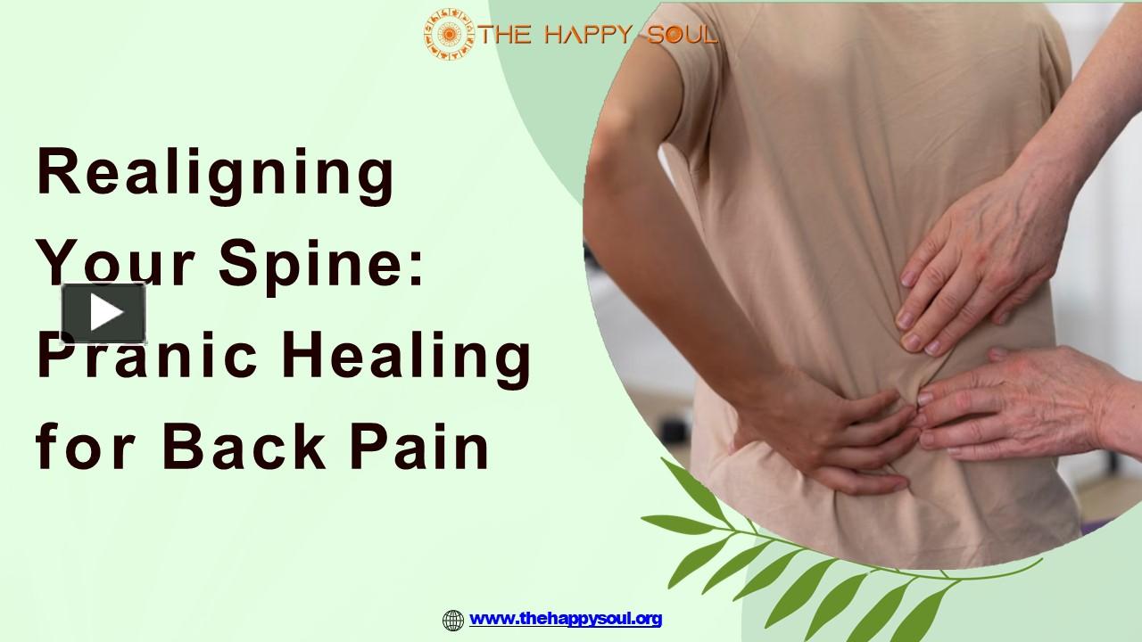 PPT – Realigning Your Spine: Pranic Healing for Back Pain PowerPoint ...