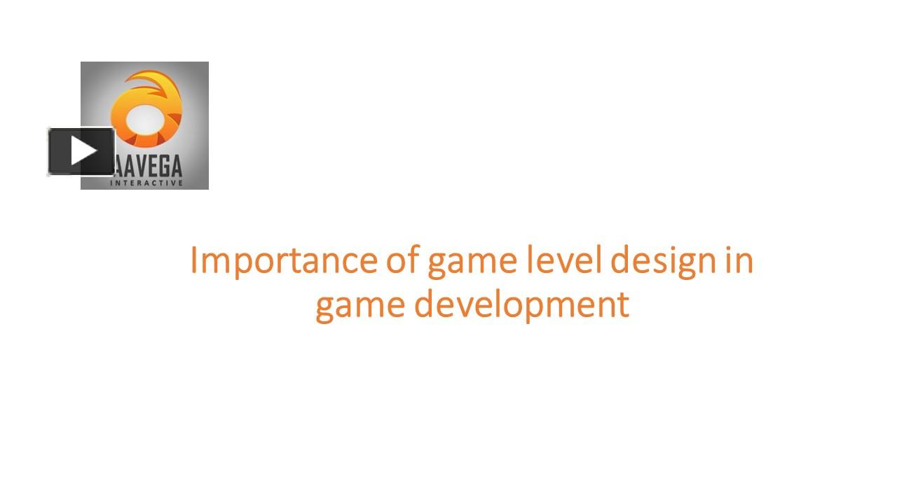 PPT – Importance of game level design in game development PowerPoint ...