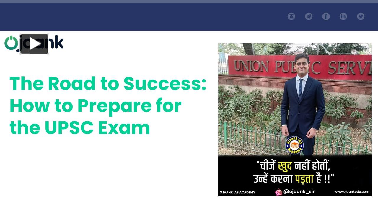 The Road to Success: How to Prepare for the UPSC Exam presentation ...