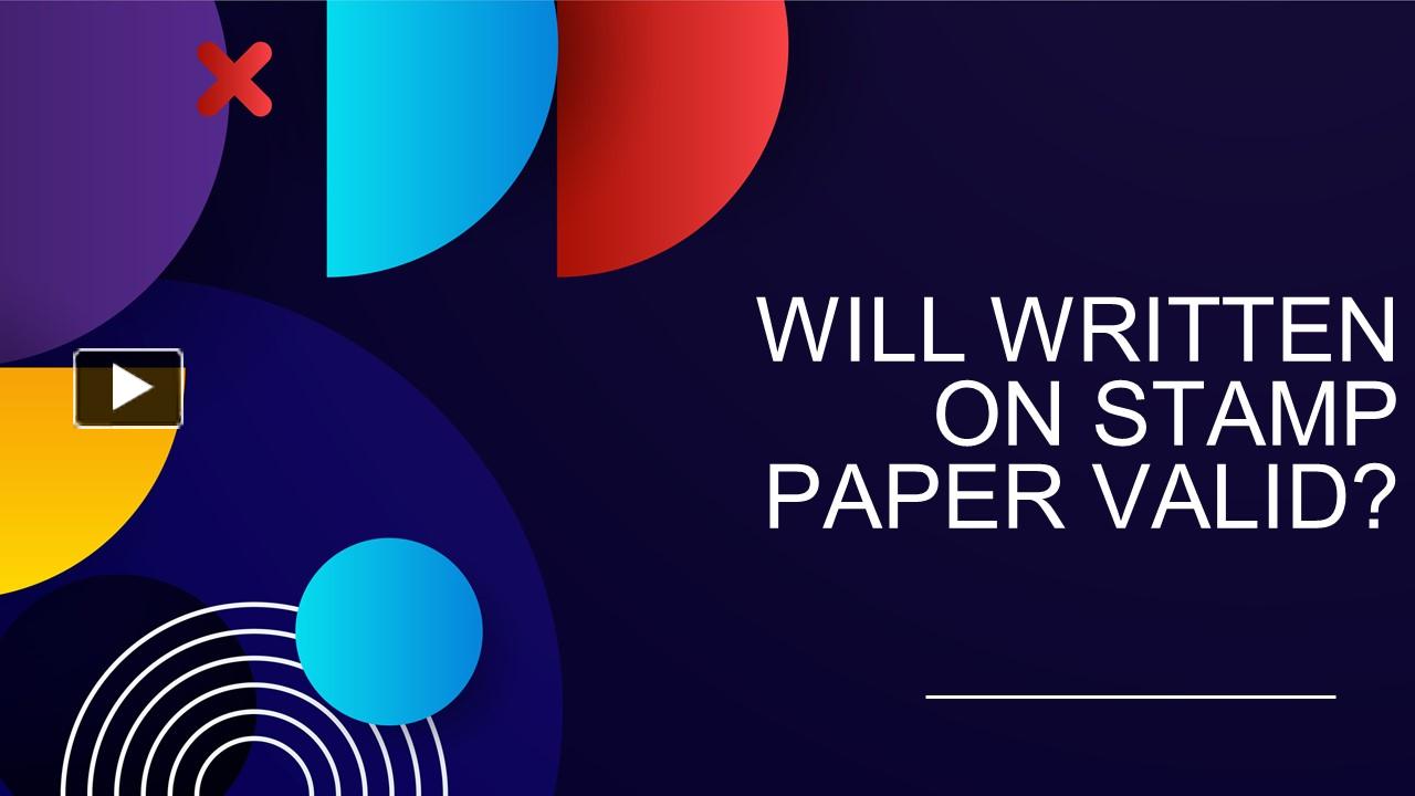 PPT – Will Written On Stamp Paper Valid? PowerPoint presentation | free ...