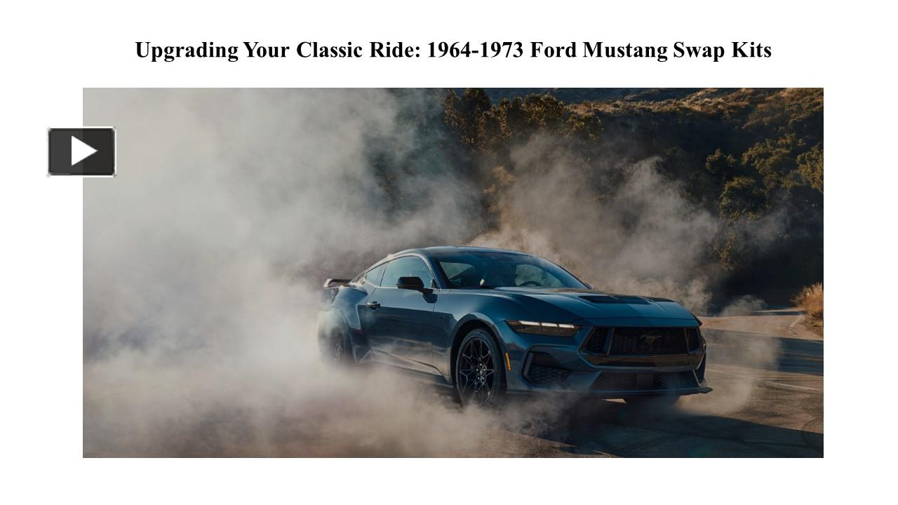 PPT – Upgrading Your Classic Ride: 1964-1973 Ford Mustang Swap Kits ...