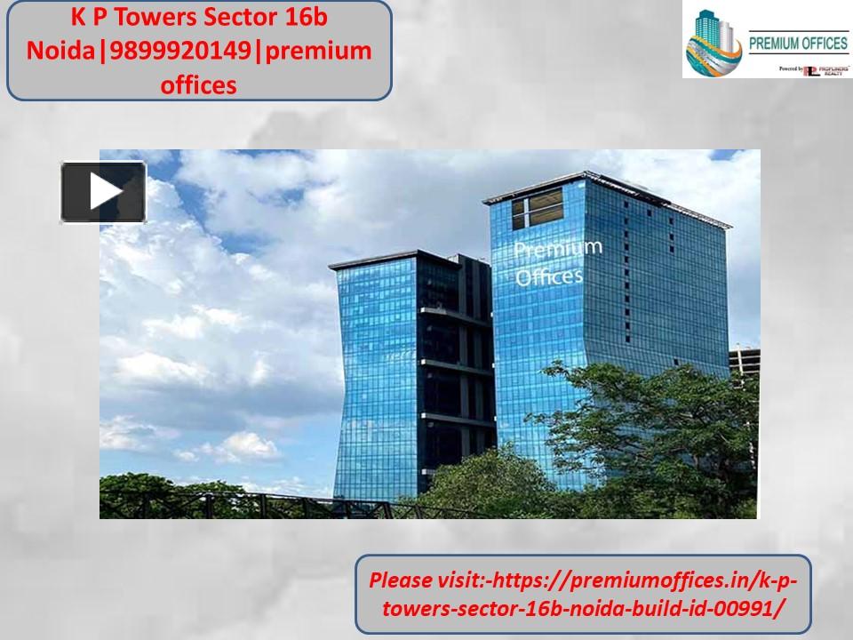 K P Towers Sector 16b Noida|9899920149|premium offices presentation ...