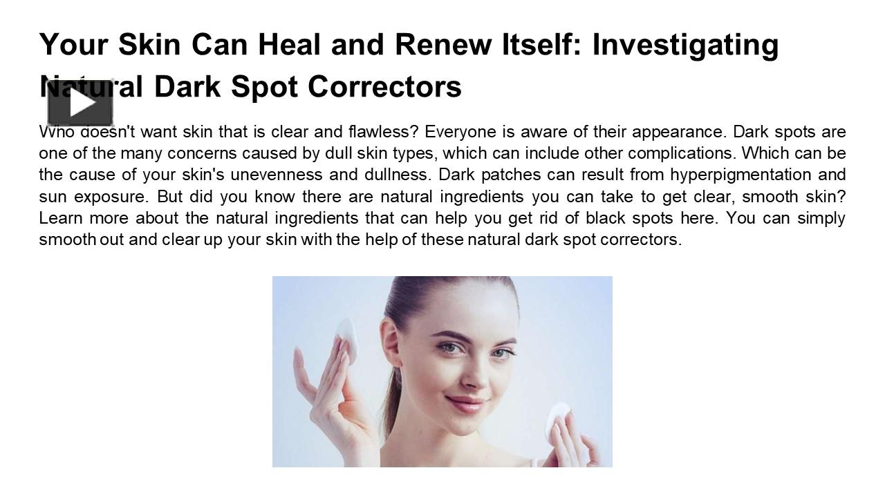 PPT – Your Skin Can Heal and Renew Itself: Investigating Natural Dark ...