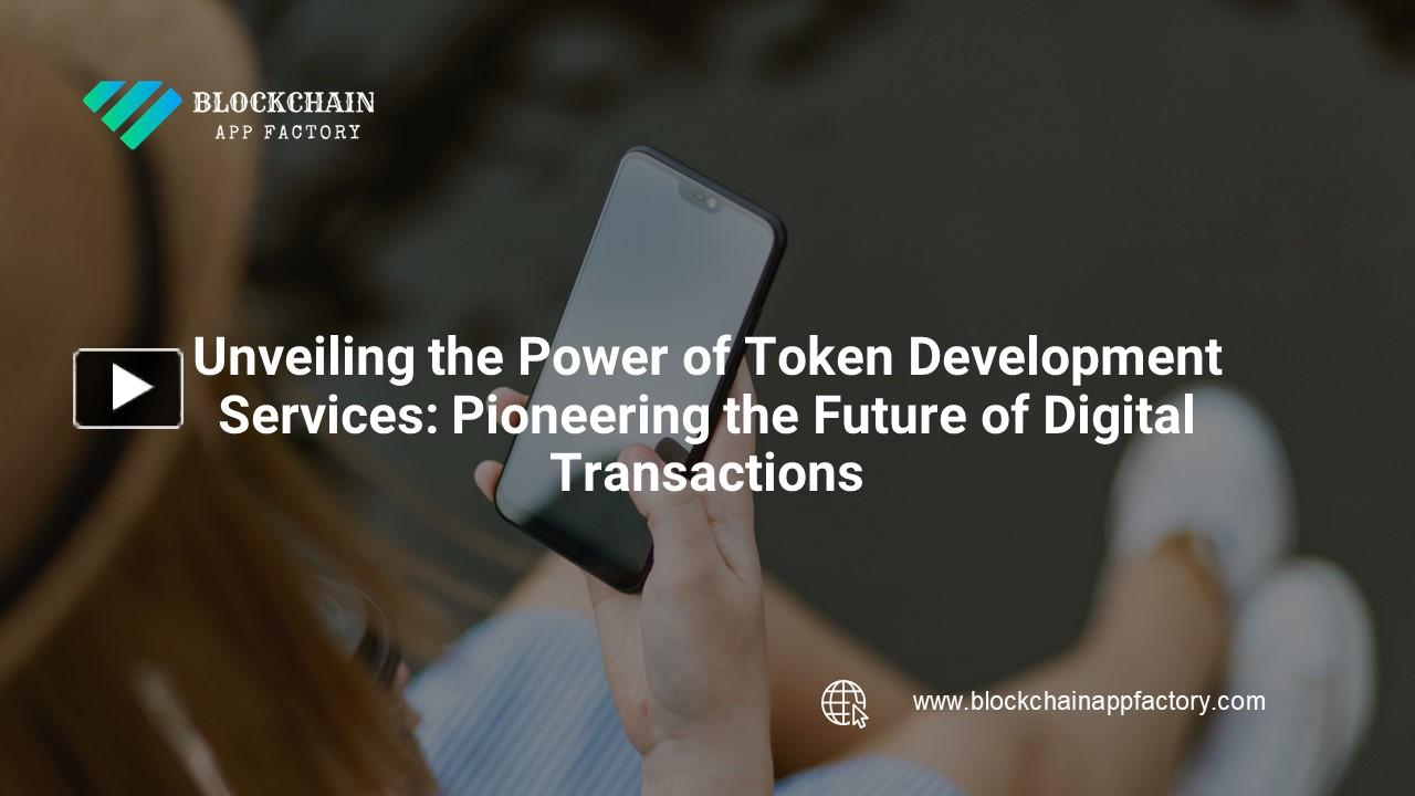 PPT – Unveiling the Power of Token Development Services: Pioneering the ...