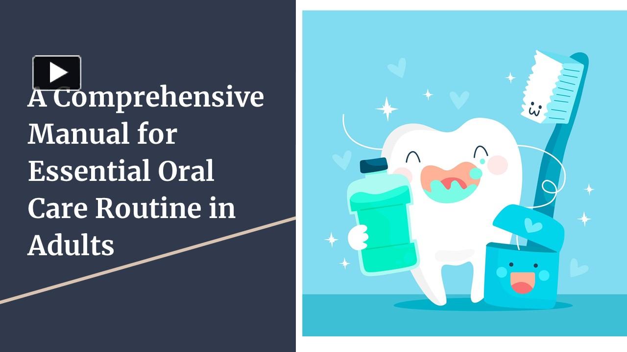 PPT – A Comprehensive Manual for Essential Oral Care Routine in Adults ...