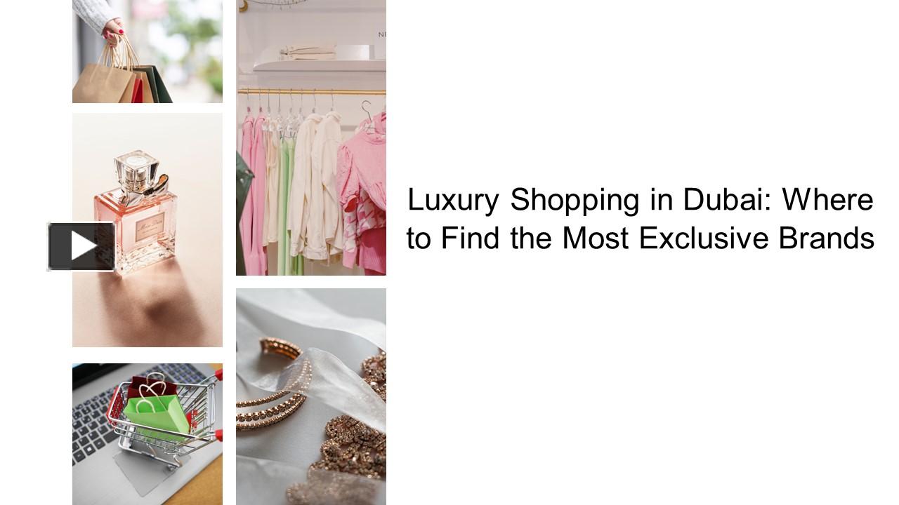 Luxury Shopping in Dubai: Where to Find the Most Exclusive Brands ...