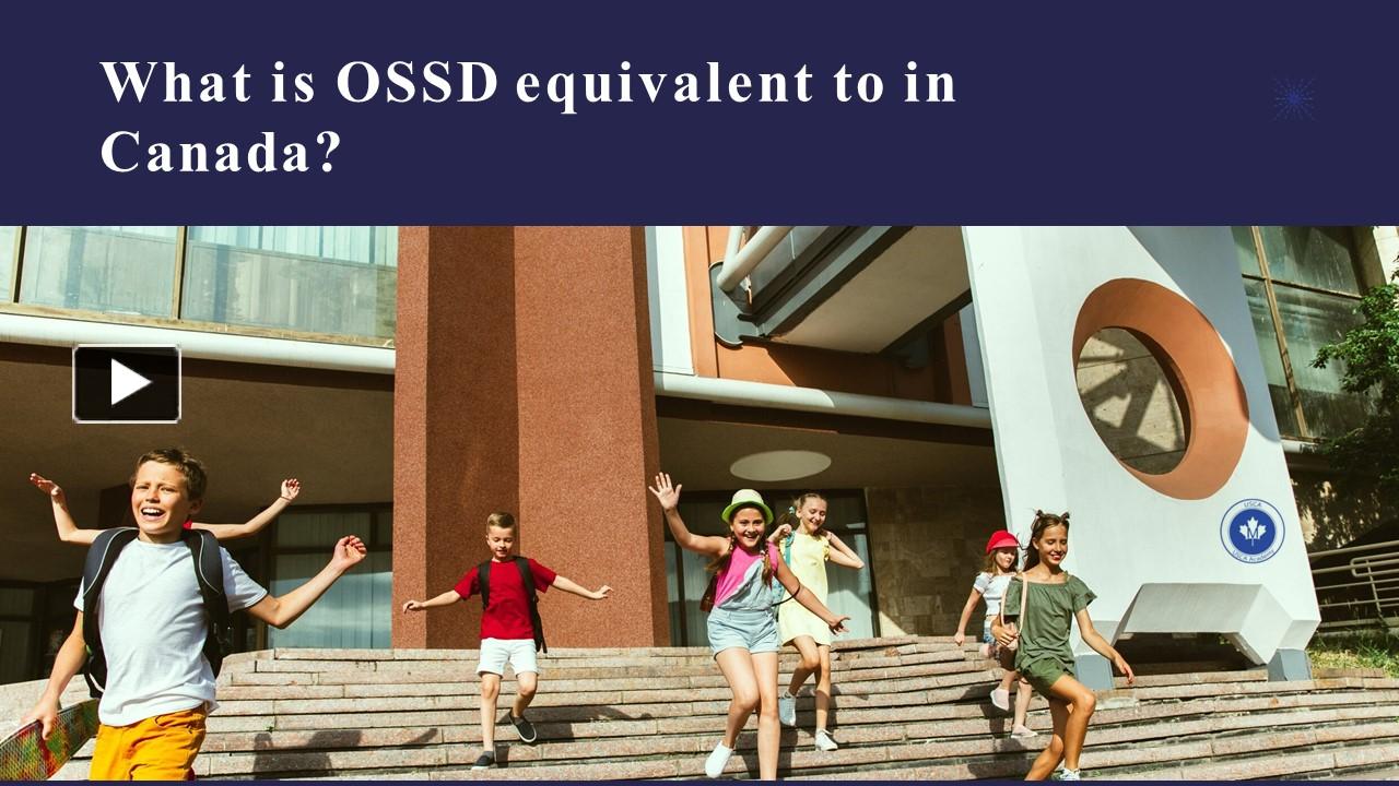 PPT – What is OSSD equivalent to in Canada? PowerPoint presentation ...