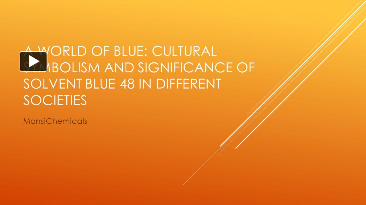 A World of Blue: Cultural Symbolism and Significance of Solvent Blue 48 ...