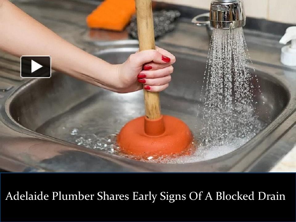 PPT – Adelaide Plumber Shares Early Signs Of A Blocked Drain PowerPoint ...