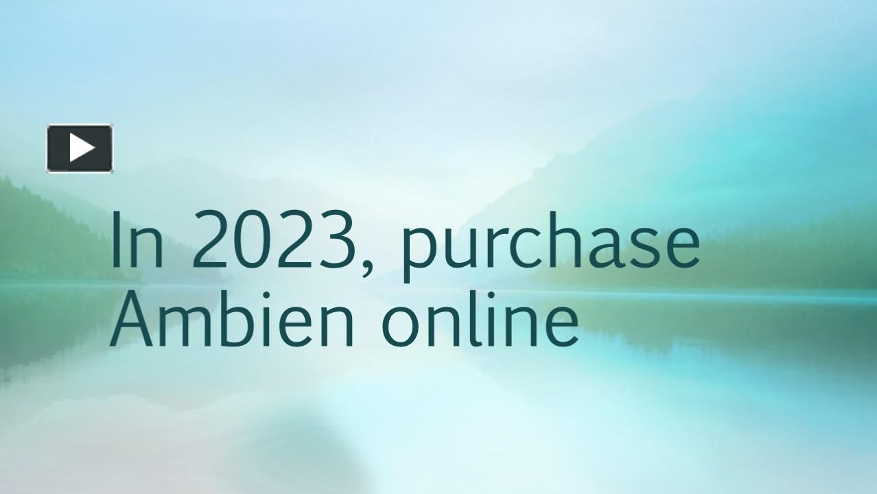 PPT – In 2023, purchase Ambien online PowerPoint presentation | free to ...