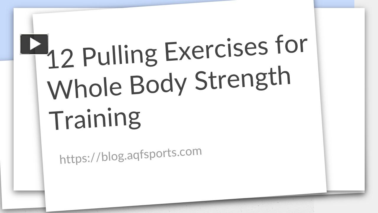 PPT – 12 Pulling Exercises for Whole Body Strength Training PowerPoint ...