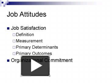 PPT – Job Attitudes PowerPoint presentation | free to view - id: 97b77 ...