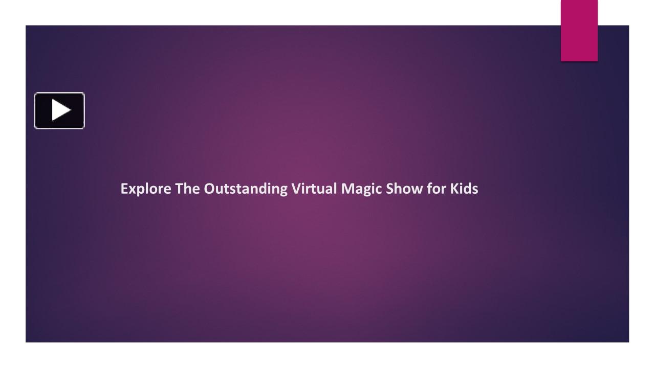 PPT – Explore The Outstanding Virtual Magic Show for Kids PowerPoint ...