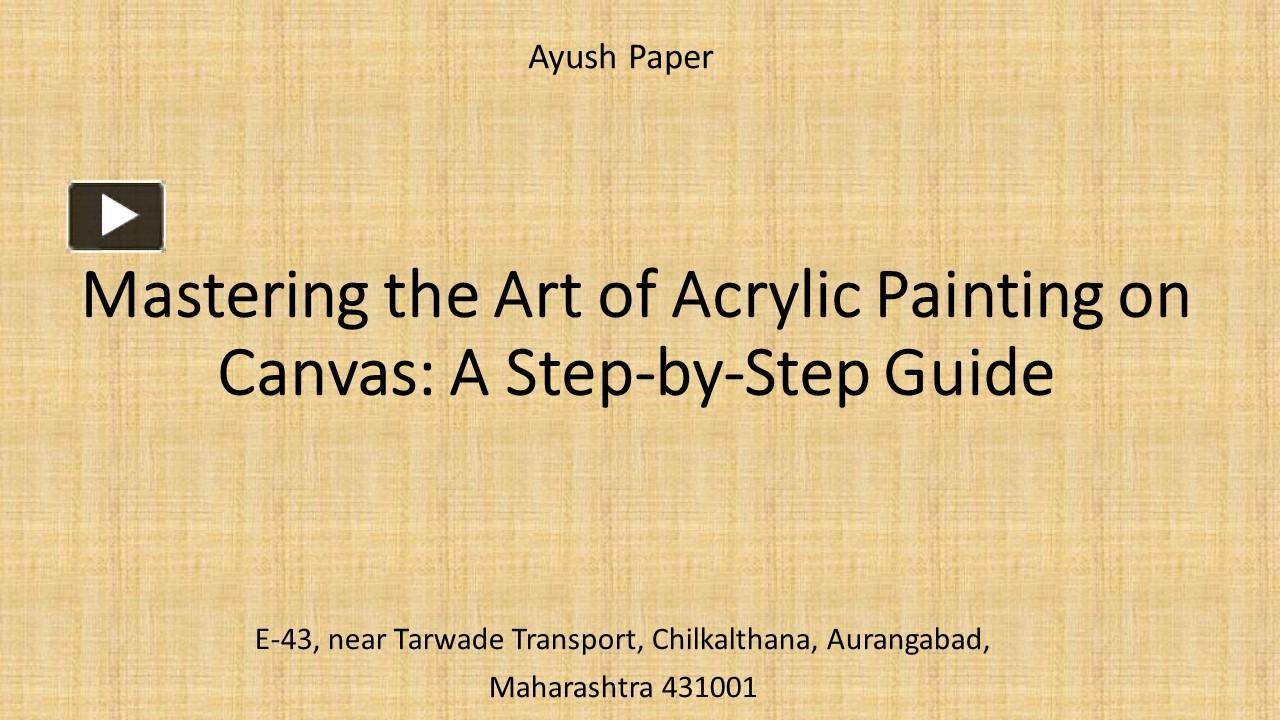 Mastering the Art of Acrylic Painting on Canvas: A Step-by-Step Guide ...