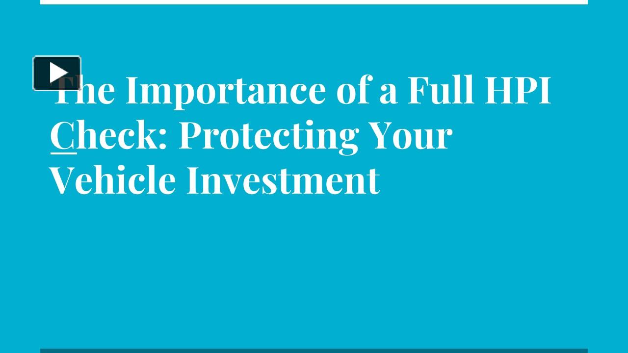 PPT – The Importance of a Free HPI Check: Protecting Your Vehicle ...