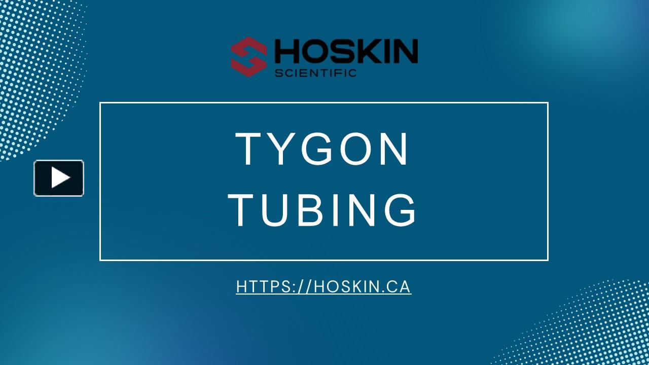 PPT – Tygon Tubing | Hoskin Scientific | Sample Tubing Tools PowerPoint ...