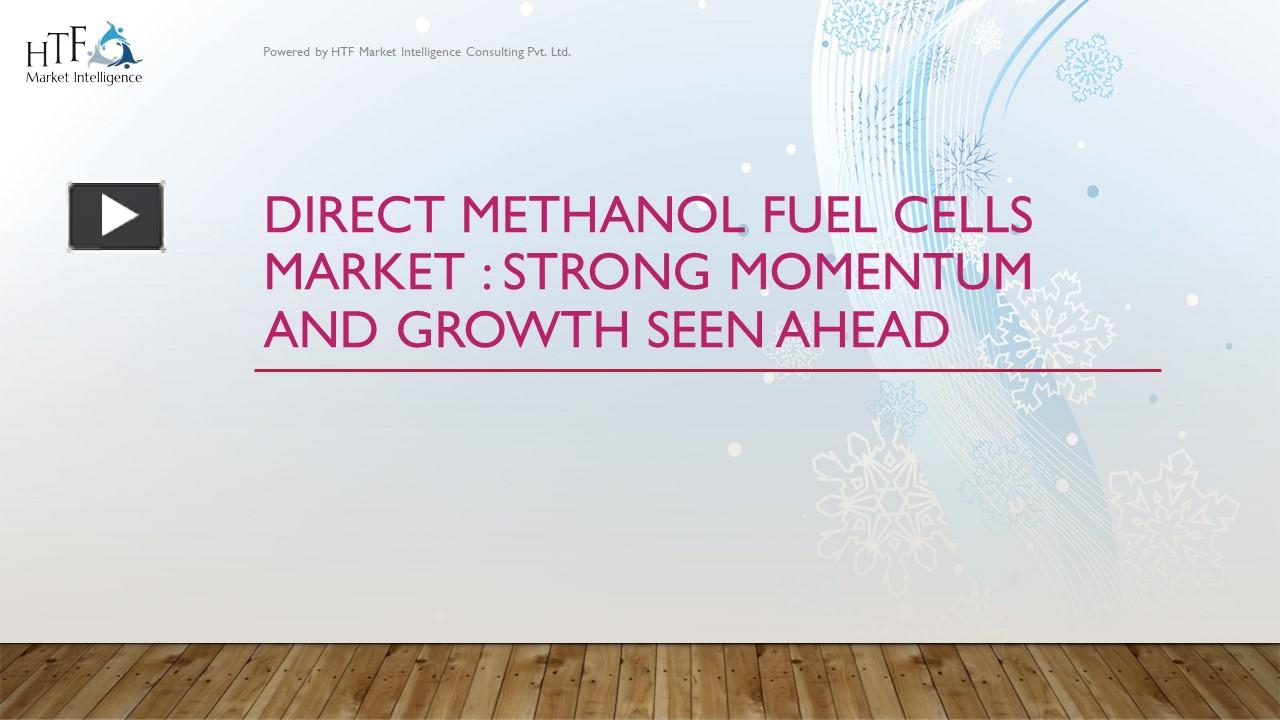 Direct Methanol Fuel Cells Market presentation | free to download