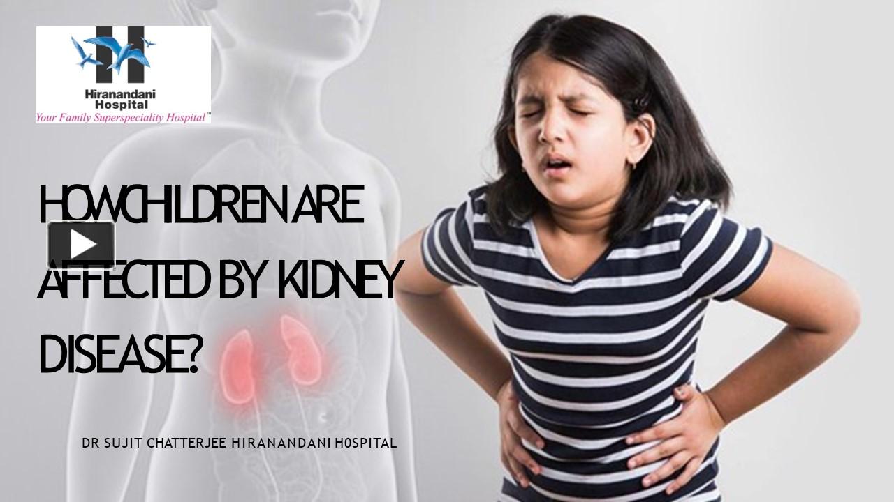 PPT – How Children Are Affected By Kidney Disease PowerPoint ...