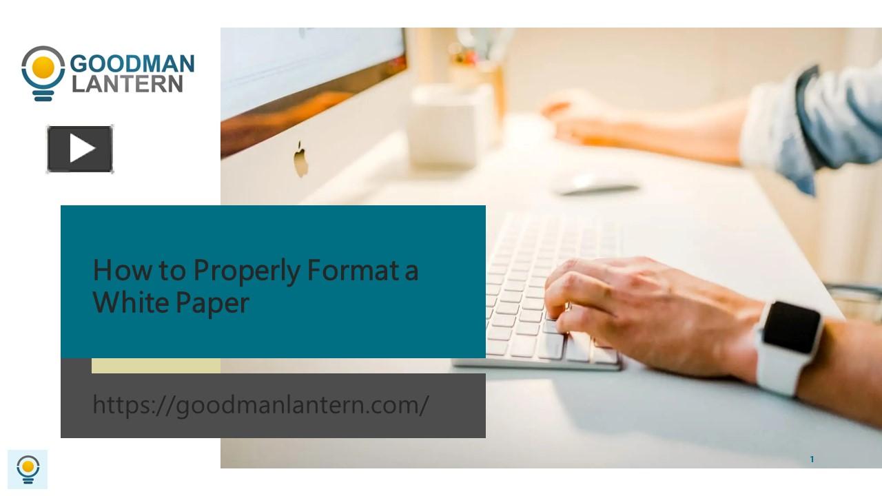 How to Properly Format a White Paper | Goodman Lantern presentation ...
