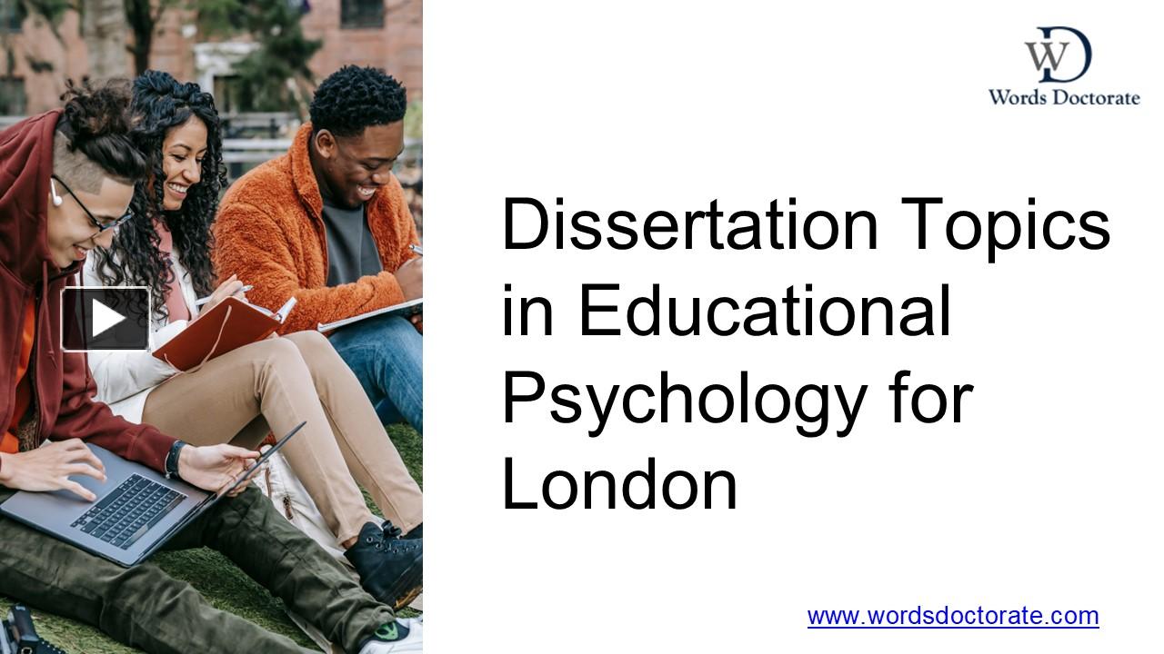 Dissertation Topics in Educational Psychology for London presentation ...