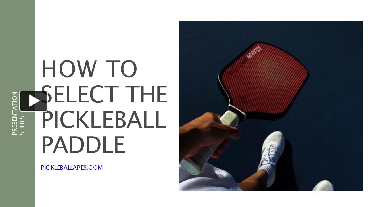 PPT – How To Select The Right Pickleball Paddles PowerPoint ...