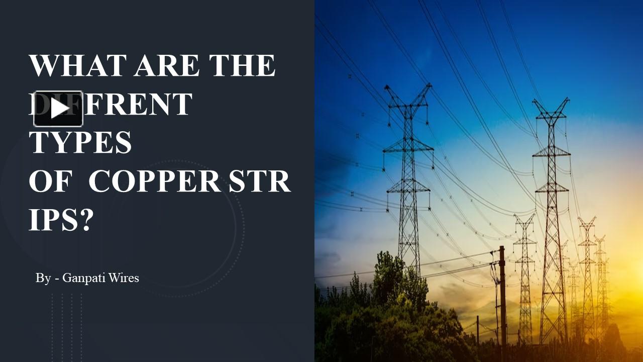PPT – What Are the Different Types of Copper Strips? PowerPoint ...