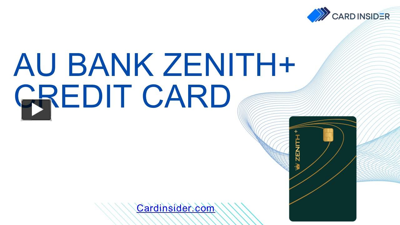 PPT – AU Bank Zenith+ Credit Card: A Comprehensive Overview PowerPoint ...
