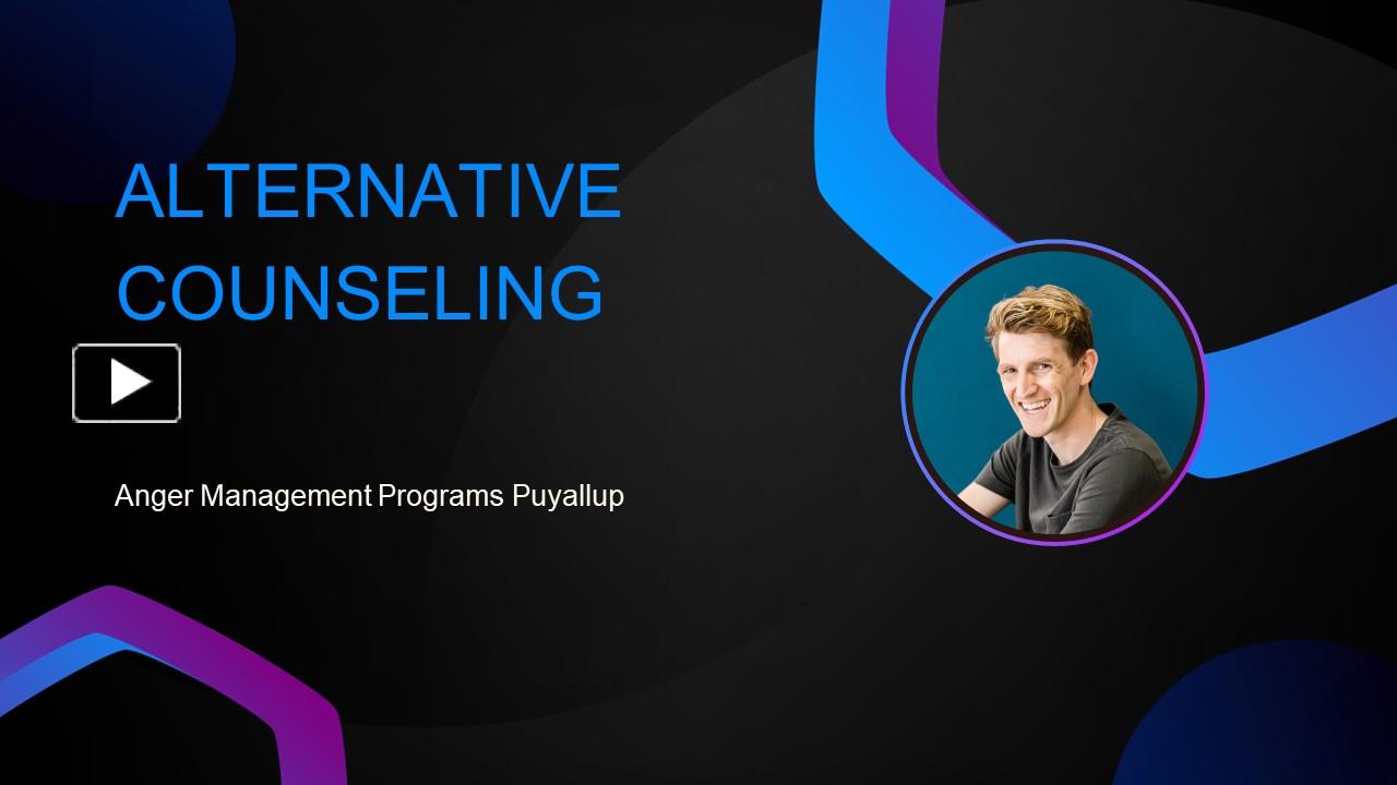 PPT – Mastering Anger: Alternative Counseling's Puyallup Programs ...