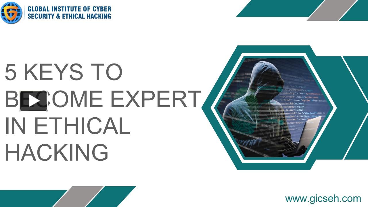 PPT – Keys to become expert in Ethical Hacking- GICSEH PowerPoint ...