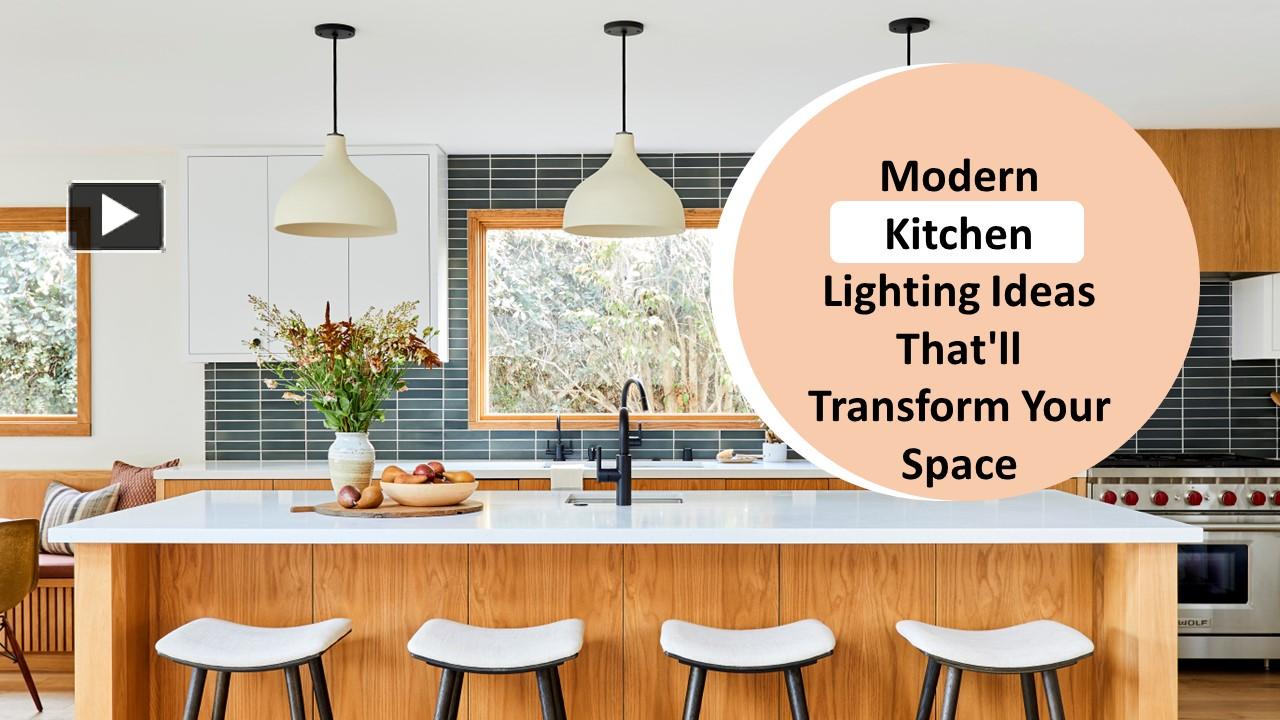 PPT – Modern Kitchen Lighting Ideas That'll Transform Your Space ...