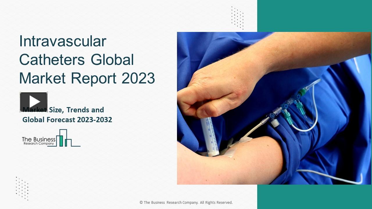 Global Intravascular Catheters Market Outlook Through 2023-2032 ...
