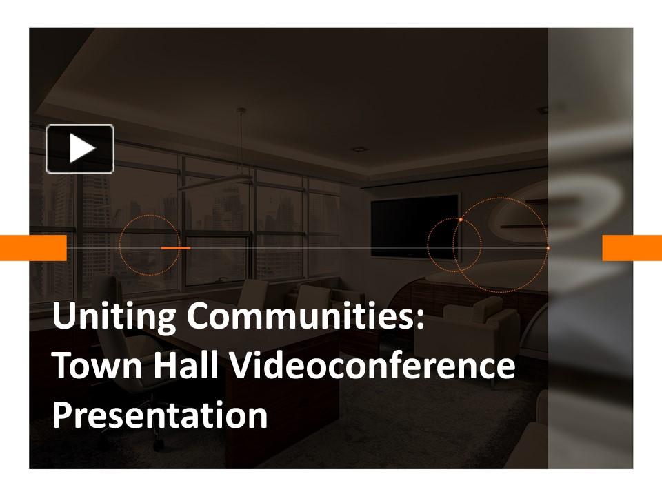 PPT – Uniting Communities: Town Hall Videoconference Presentation ...