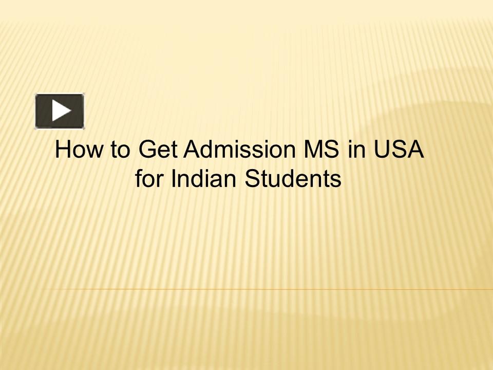How to Get Admission MS in USA for Indian Students presentation | free ...