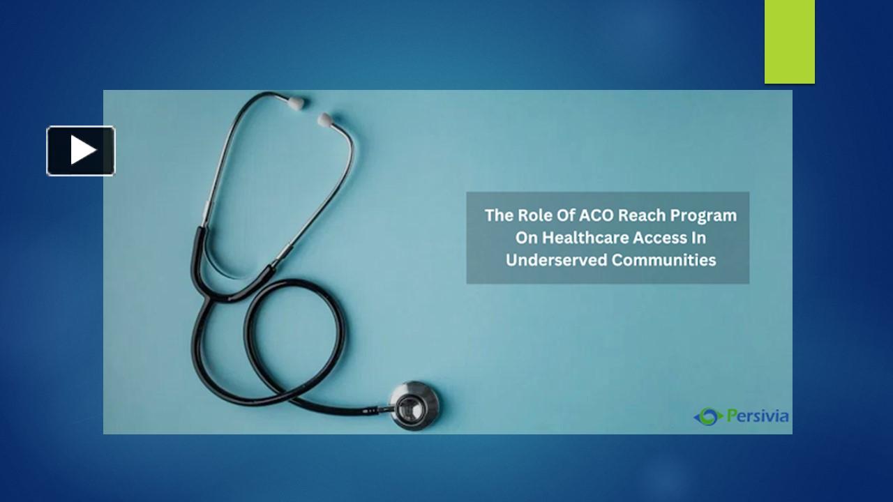 The Role of ACO Reach Program on Healthcare Access in Underserved ...